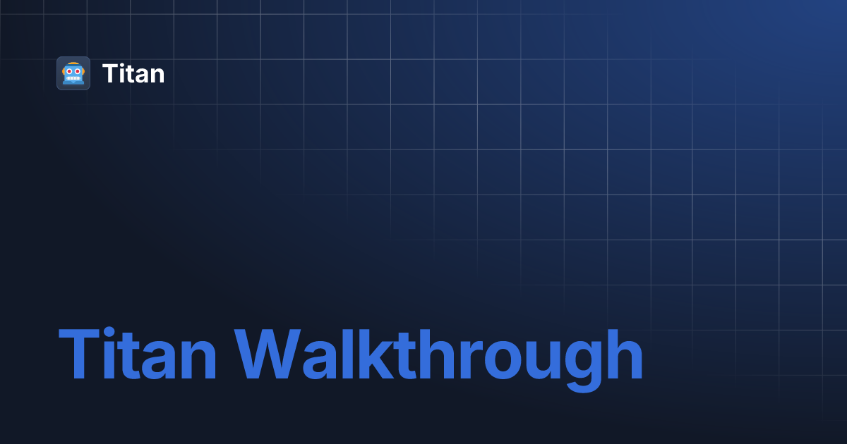 Titan Walkthrough | Titan